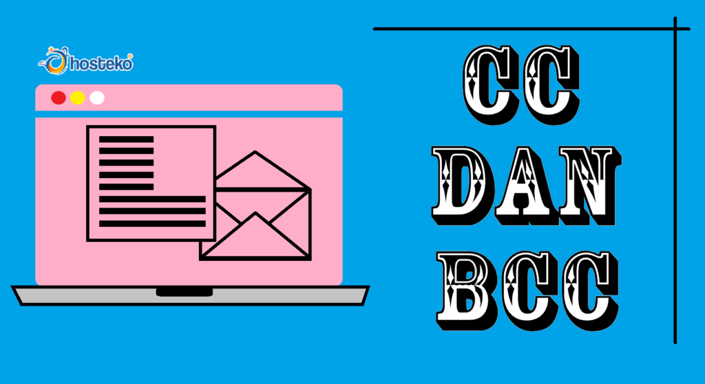 Perbedaan Cc dan Bcc pada Email - Hosteko Blog