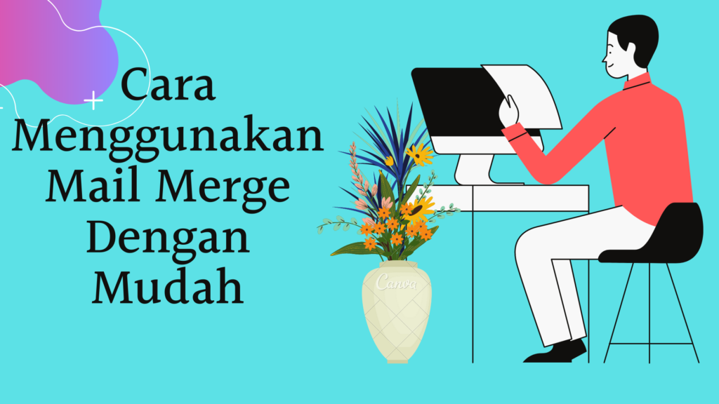Cara Menggunakan Mail Merge Dengan Mudah - Hosteko Blog