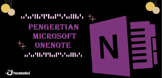 Pengertian Microsoft OneNote Dan Kelebihan Kekurangannya - Hosteko Blog