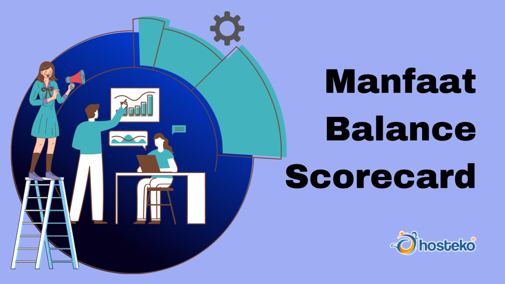 Pengertian, Karakteristik dan Manfaat Balance Scorecard - Hosteko Blog