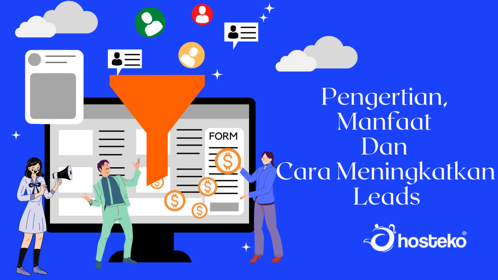 Pengertian, Manfaat Dan Cara Meningkatkan Leads - Hosteko Blog