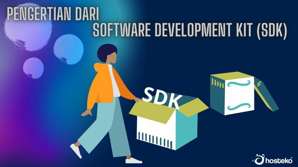 Pengertian Dari Software Development Kit (SDK) - Hosteko Blog
