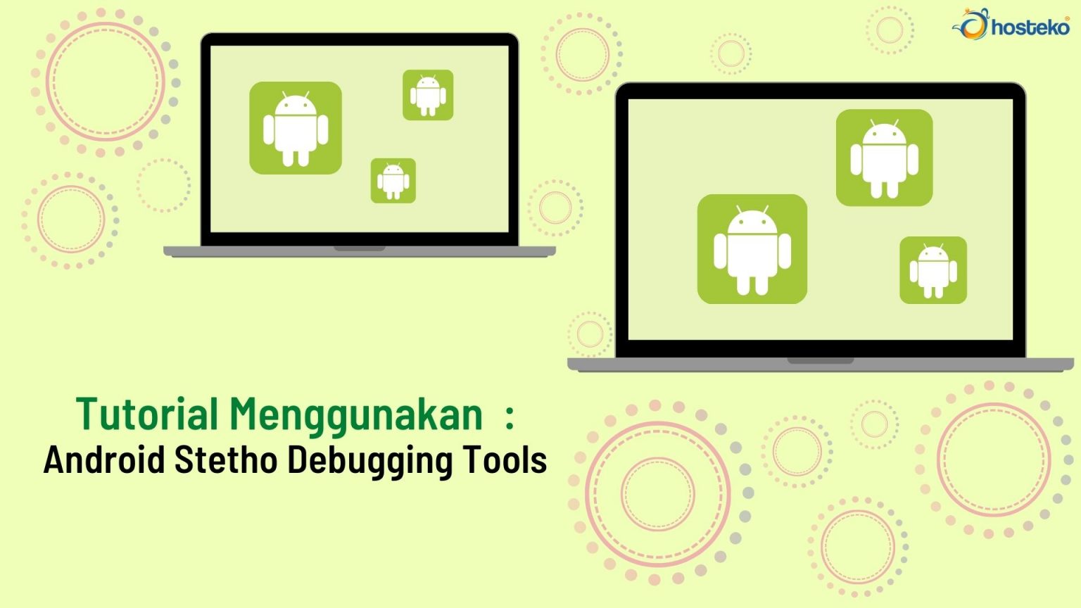 Android Stetho : Debugging Tools Yang Cocok Bagi Aplikasi Android - Hosteko Blog