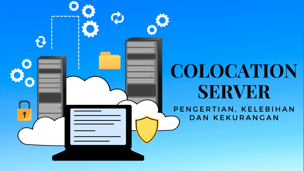Pengertian, Kelebihan dan Kekurangan Colocation Server - Hosteko Blog