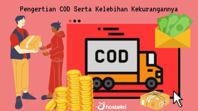 Pengertian COD Serta Kelebihan Kekurangannya - Hosteko Blog