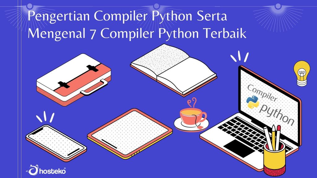 Pengertian Compiler Python Serta Mengenal 7 Compiler Python Terbaik ...