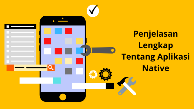 Penjelasan Lengkap Tentang Aplikasi Native - Hosteko Blog
