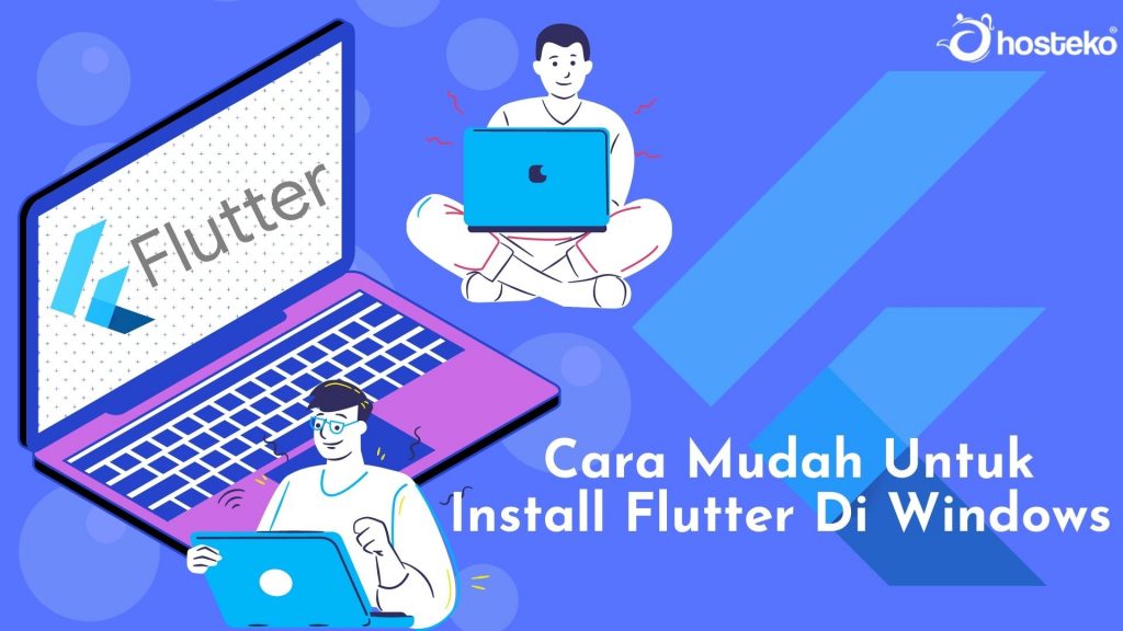 Panduan Lengkap Install Flutter Pada Windows - Hosteko Blog