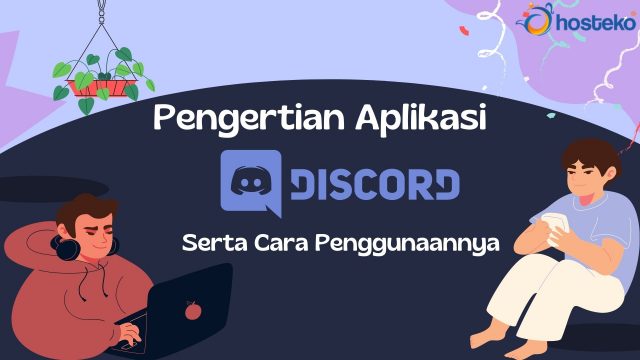 Pengertian Aplikasi Discord Serta Cara Penggunaannya - Hosteko Blog