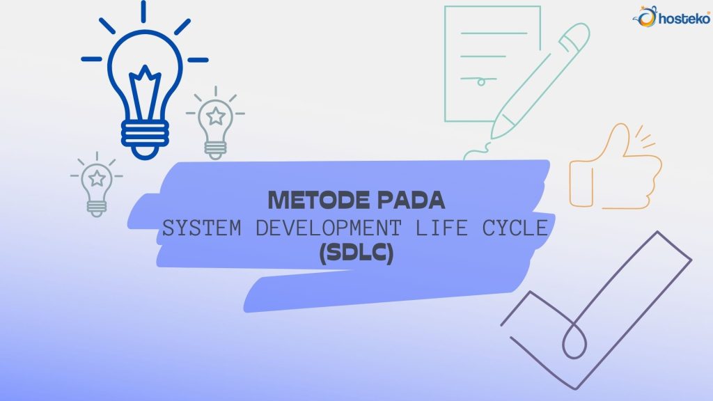 Mengenal Tentang System Development Life Cycle (SDLC) - Hosteko Blog