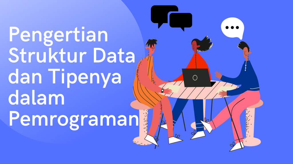 Pengertian Struktur Data dan Tipenya dalam Pemrograman - Hosteko Blog