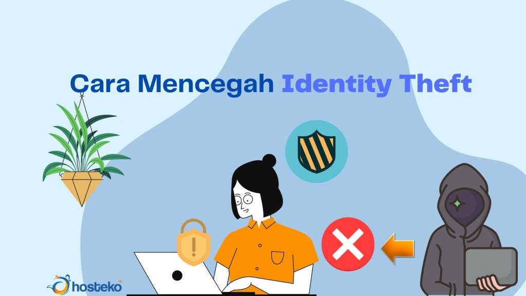 Penjelasan Identity Theft Serta Cara Mencegahnya - Hosteko Blog