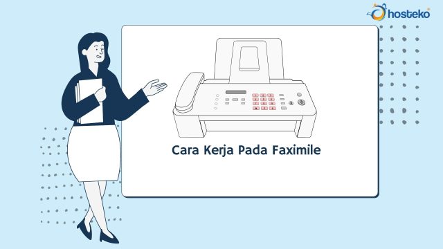 Pengertian,Fungsi Serta Cara Kerja Dari Faximile - Hosteko Blog