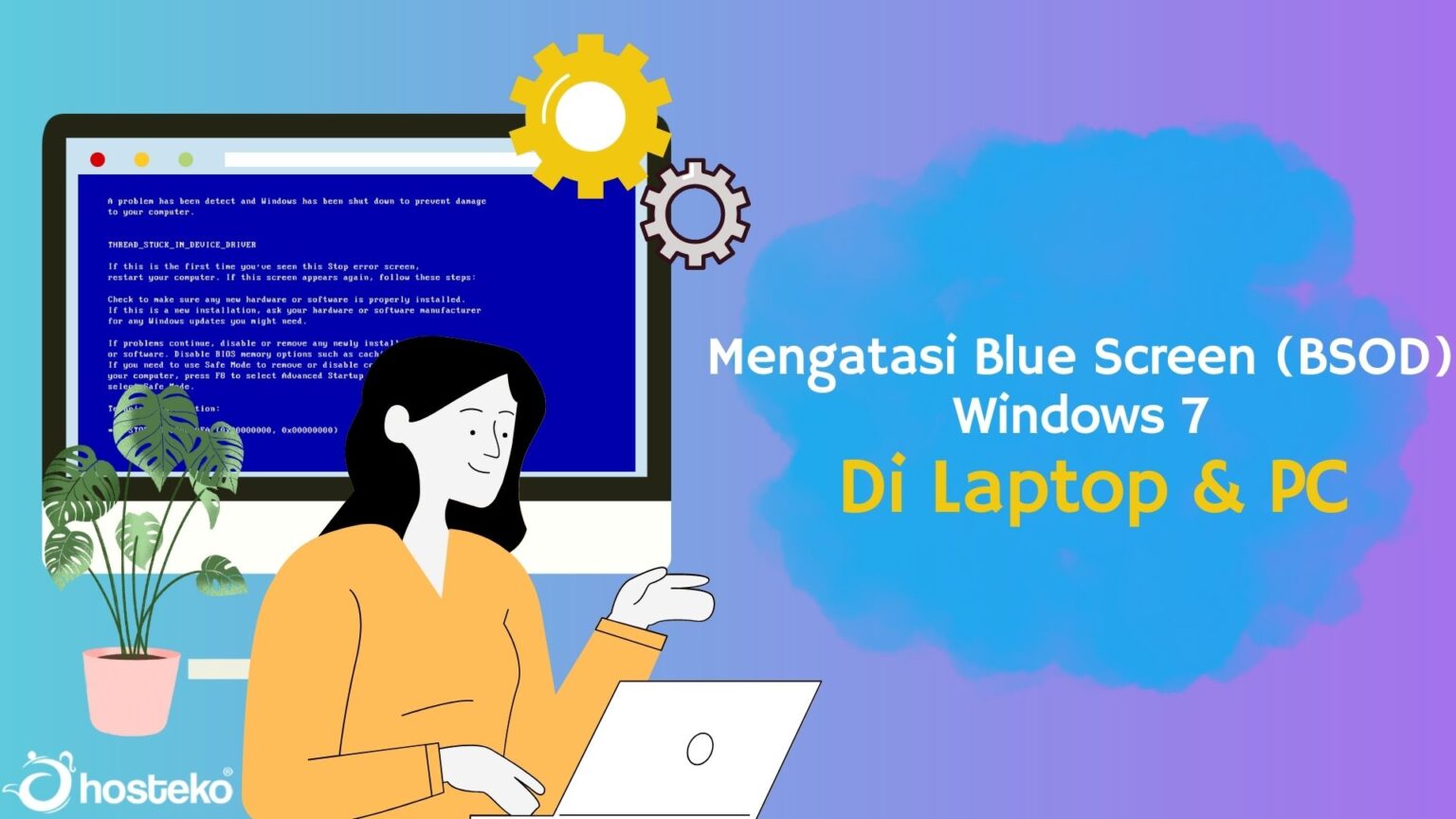 Mengatasi Blue Screen (BSOD) Windows 7 Di Laptop & PC - Hosteko Blog