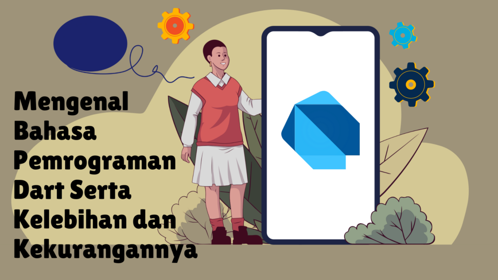 Mengenal Bahasa Pemrograman Dart Serta Kelebihan dan Kekurangannya ...