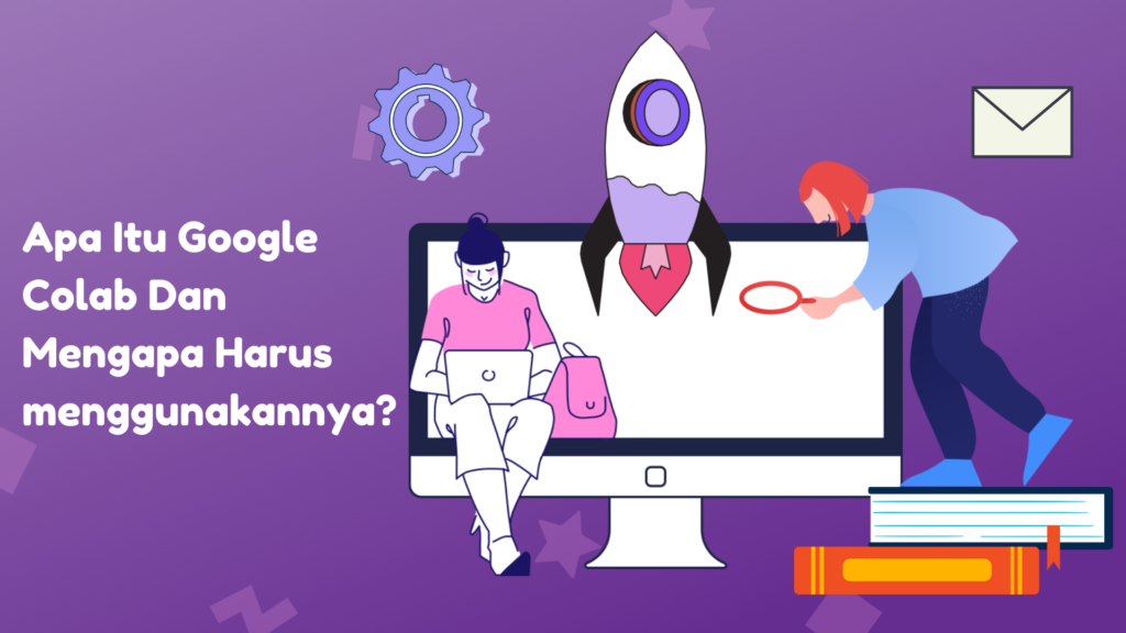 Apa Itu Google Colab Dan Mengapa Harus menggunakannya? - Hosteko Blog