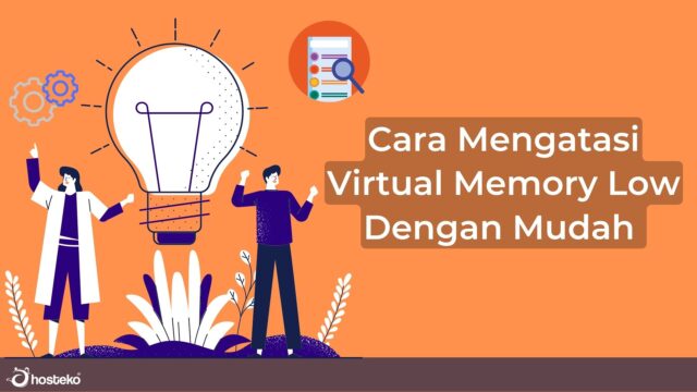 Cara Mengatasi Virtual Memory Low Dengan Mudah - Hosteko Blog