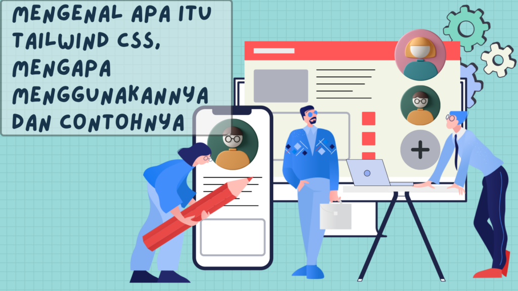 Mengenal Apa Itu Tailwind CSS, Mengapa Menggunakannya dan Contohnya ... Mengenal Apa Itu Tailwind CSS, Mengapa Menggunakannya dan Contohnya ...