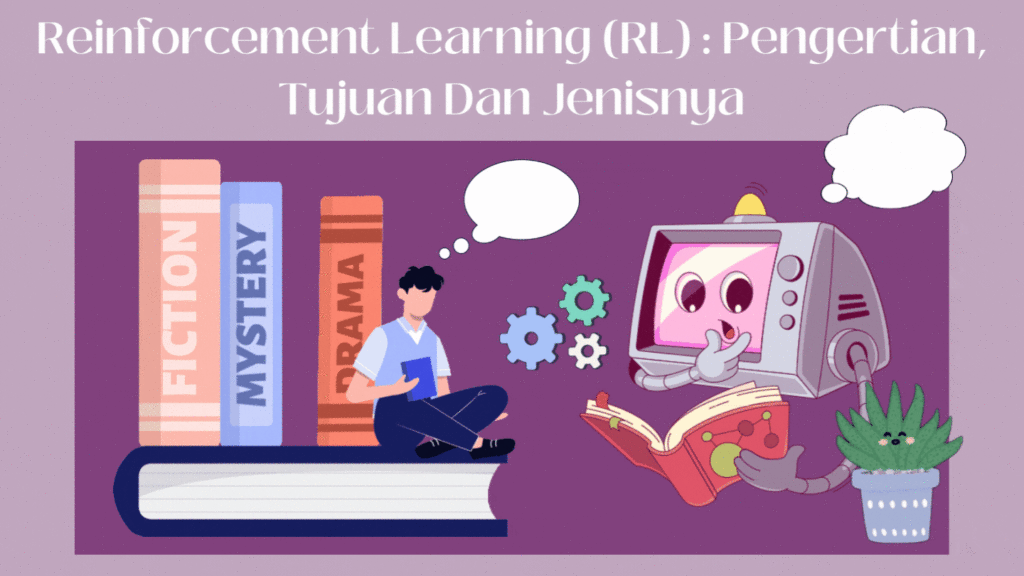 Reinforcement Learning (RL) : Pengertian, Tujuan Dan Jenisnya - Hosteko ...
