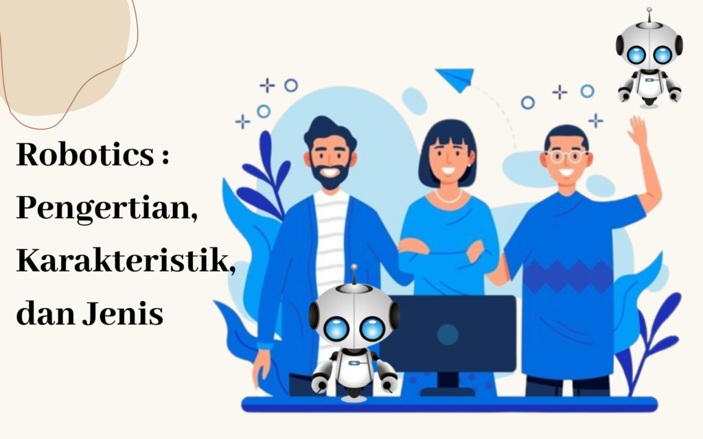 Robotics : Pengertian, Karakteristik, dan Jenis - Hosteko Blog Robotics : Pengertian, Karakteristik, dan Jenis - Hosteko Blog