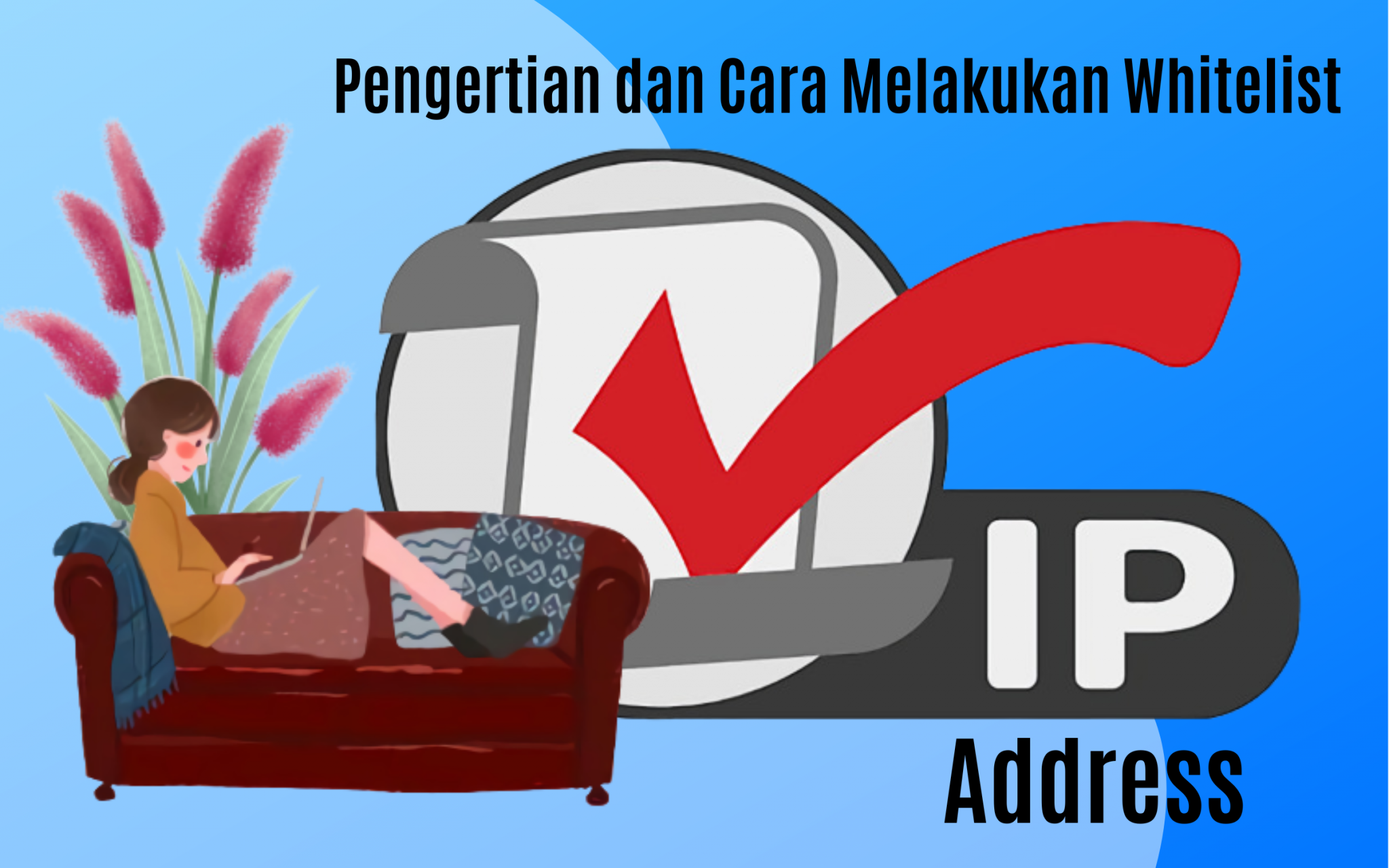 Pengertian dan Cara Melakukan Whitelist IP Address - Hosteko Blog