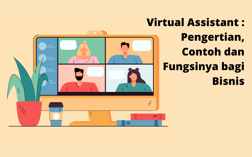 Virtual Assistant : Pengertian, Contoh dan Fungsinya bagi Bisnis ...