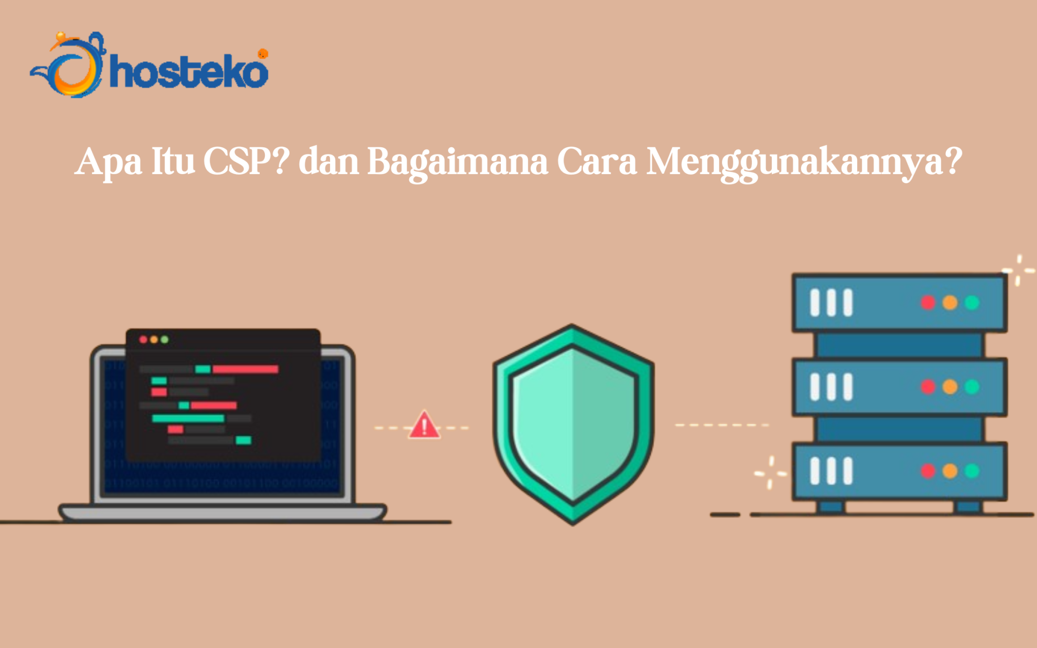 Apa Itu CSP? dan Bagaimana Cara Menggunakannya? - Hosteko Blog