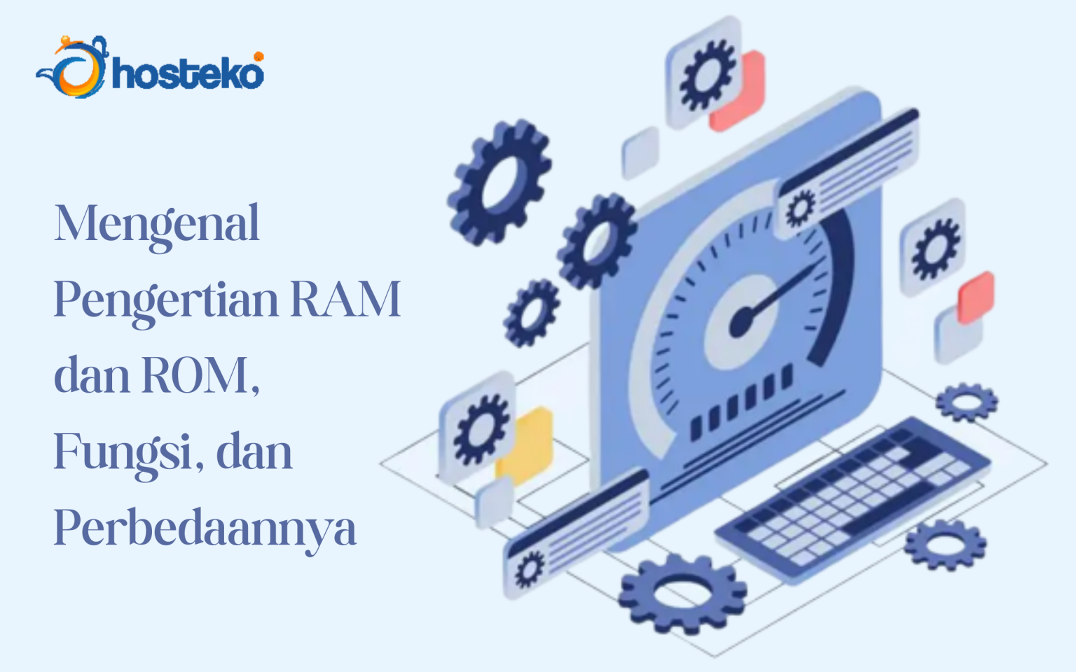 Mengenal Pengertian RAM dan ROM, Fungsi, dan Perbedaannya - Hosteko Blog