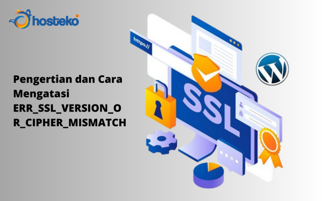 Pengertian dan Cara Mengatasi ERR_SSL_VERSION_OR_CIPHER_MISMATCH ...