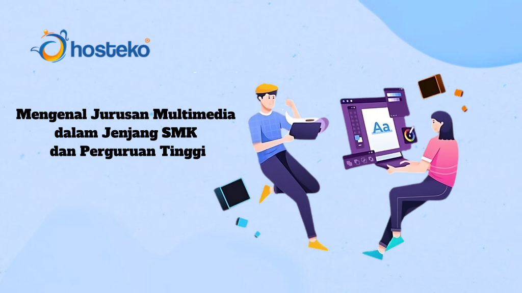 Mengenal Jurusan Multimedia dalam Jenjang SMK dan Perguruan Tinggi ...
