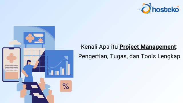 Kenali Apa itu Project Management: Pengertian, Tugas, beserta Tools ...