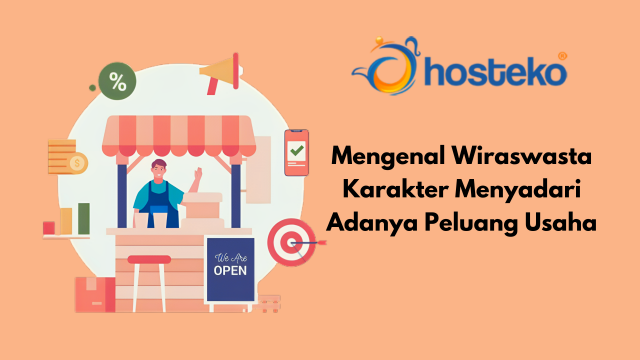 Mengenal Wiraswasta : Karakter Menyadari Adanya Peluang Usaha - Hosteko ...