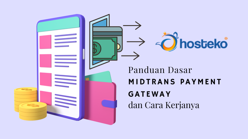 Panduan Dasar Midtrans Payment Gateway dan Cara Kerjanya - Hosteko Blog