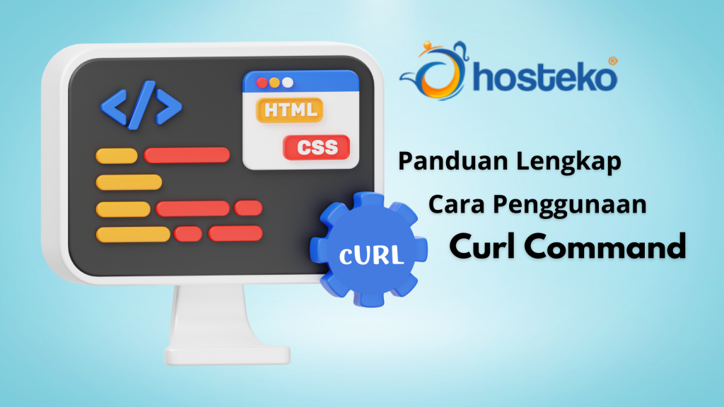 Panduan Lengkap Cara Penggunaan Curl Command - Hosteko Blog