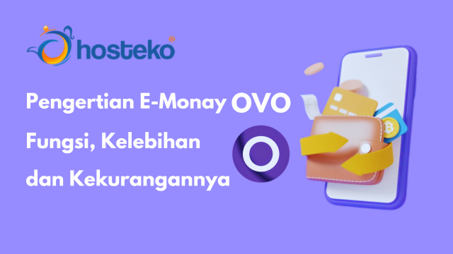 Pengertian E-Monay OVO, Fungsi, Kelebihan dan Kekurangannya - Hosteko Blog