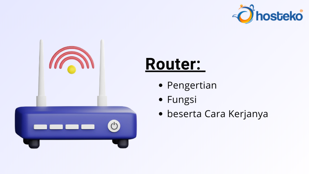 Router: Pengertian, Fungsi, beserta Cara Kerjanya - Hosteko Blog