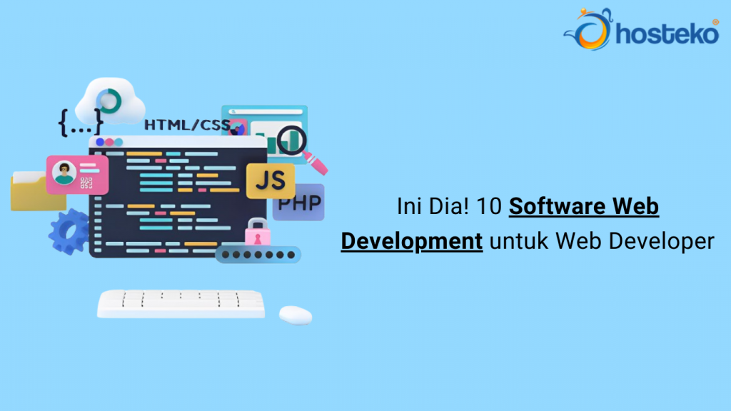 Ini Dia! 10 Software Web Development untuk Web Developer - Hosteko Blog