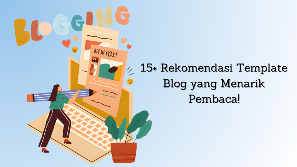 15+ Rekomendasi Template Blog untuk Menarik Pembaca! - Hosteko Blog