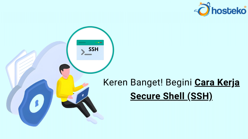 Keren Banget! Begini Cara Kerja Secure Shell (SSH) - Hosteko Blog