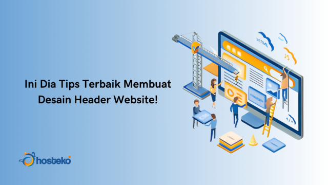 Ini Dia Tips Terbaik Membuat Desain Header Website! - Hosteko Blog