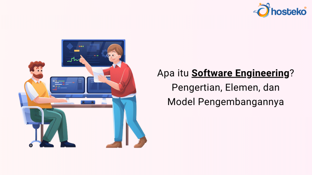 Apa itu Software Engineering? Pengertian, Elemen, dan Model ...