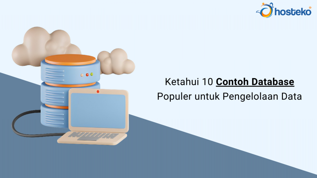 Ketahui 10 Contoh Database Populer untuk Pengelolaan Data - Hosteko Blog