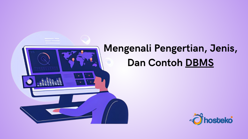 Mengenali Pengertian, Jenis, Dan Contoh DBMS - Hosteko Blog