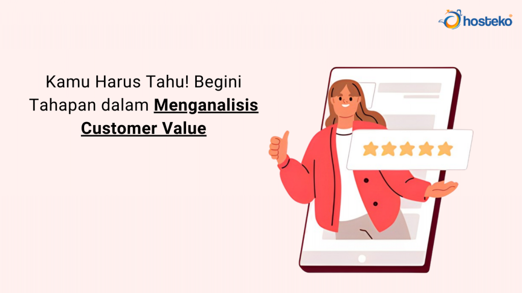 Kamu Harus Tahu! Begini Tahapan dalam Menganalisis Customer Value ...