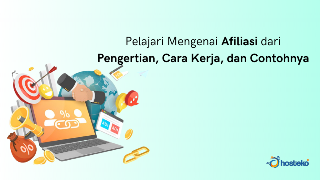 Pelajari Mengenai Afiliasi dari Pengertian, Cara Kerja, dan Contohnya - Hosteko Blog