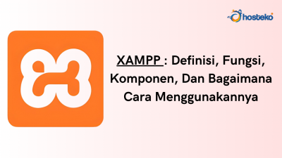 XAMPP : Definisi, Fungsi, Komponen, Dan Bagaimana Cara Menggunakannya ...