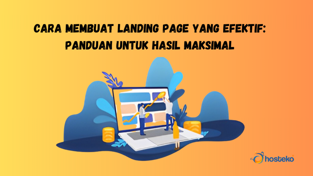 Cara Membuat Landing Page yang Efektif: Panduan untuk Hasil Maksimal ...