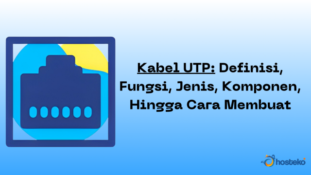 Kabel UTP: Definisi, Fungsi, Jenis, Komponen, Hingga Cara Membuat - Hosteko Blog