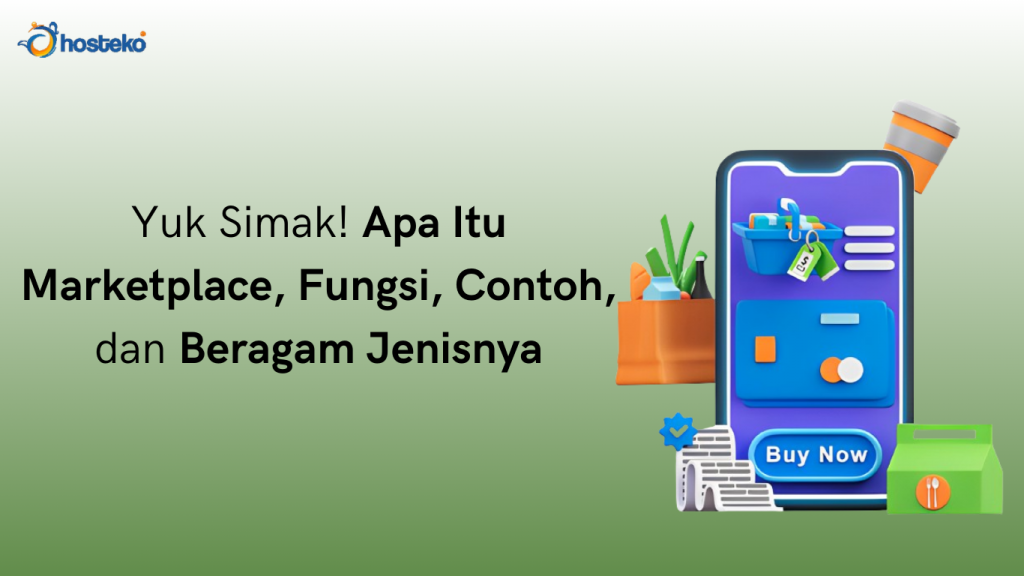 Yuk Simak! Apa Itu Marketplace, Fungsi, Contoh, dan Beragam Jenisnya ...