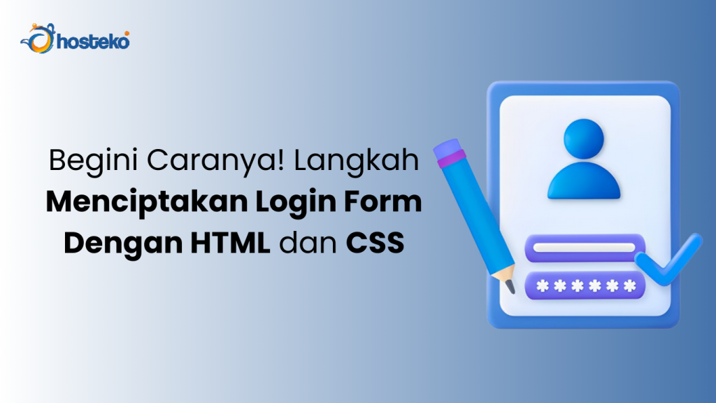 Begini Caranya! Langkah Menciptakan Login Form Dengan HTML dan CSS - Hosteko Blog